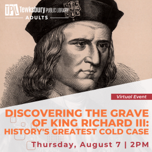 08/07/2025 | VIRTUAL: Discovering The Grave Of King Richard III ...