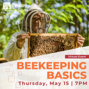 05/15/2025 | VIRTUAL: Beekeeping Basics | Tewksbury Public Library
