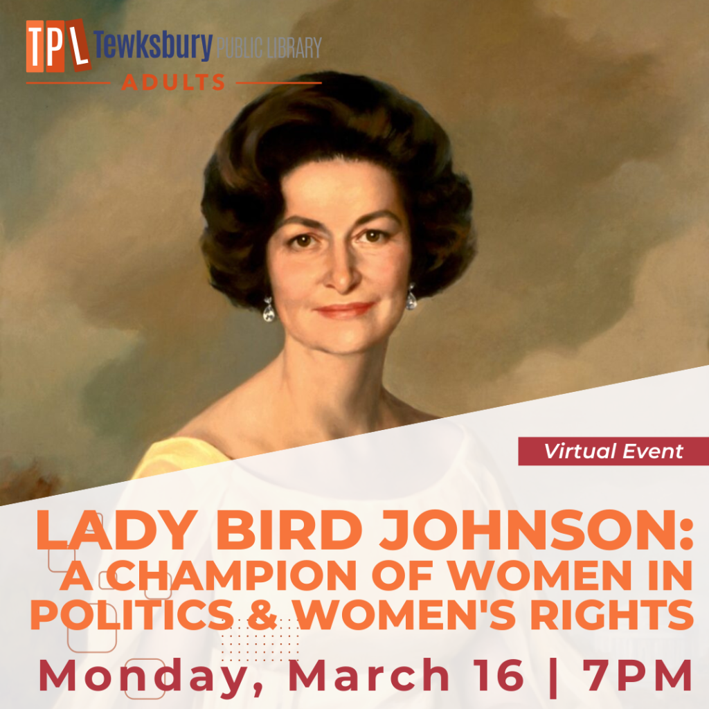 Monday, March 16, 2026 | VIRTUAL: Lady Bird Johnson -- A Champion Of ...