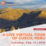 03/11/2025 | VIRTUAL: A Live Virtual Tour of Cusco, Peru -- Capital ...