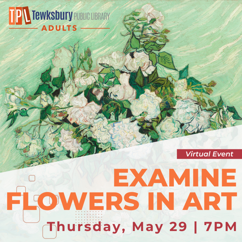05/29/2025 | VIRTUAL: Examine Flowers In Art | Tewksbury Public Library