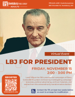 11/15/2024 | VIRTUAL: Johnson for President ('64) with the LBJ ...
