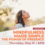 05/15/2025 | VIRTUAL: The Power of Presence -- Mindfulness Made Simple ...