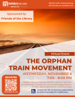 11/06/2024 | VIRTUAL: The Orphan Train Movement -- History, Genealogy & Legacy | Tewksbury ...