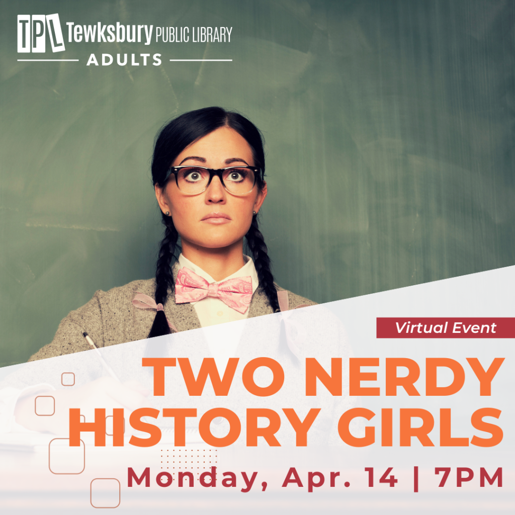 04/14/2025 | VIRTUAL: Two Nerdy History Girls -- Bestselling Authors Gossip About History ...