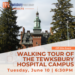 06/10/2025 | OFFSITE: Walking Tour Of The Tewksbury Hospital Campus ...