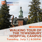 07/15/2025 | OFFSITE: Walking Tour Of The Tewksbury Hospital Campus ...