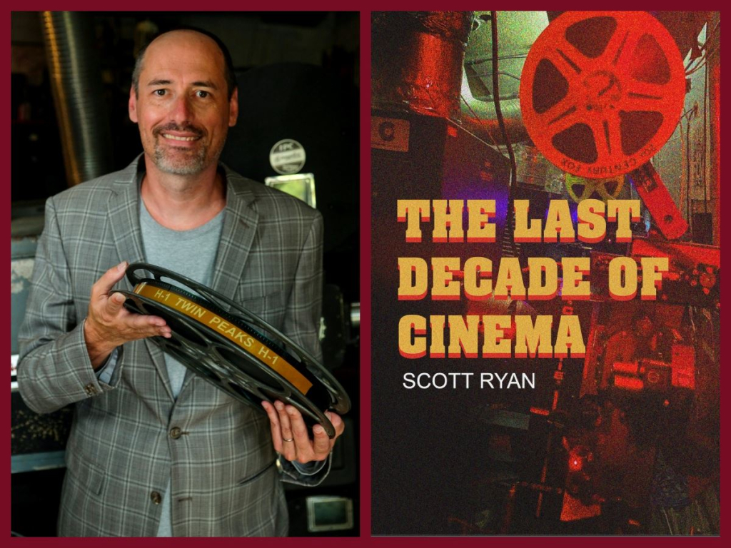06/25/2024 | Q&A with Author Scott Ryan: "The Last Decade of Cinema ...