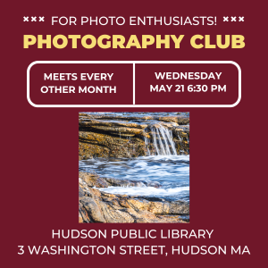 Wednesday, May 21, 2025 | Photography Club | Hudson Public Library
