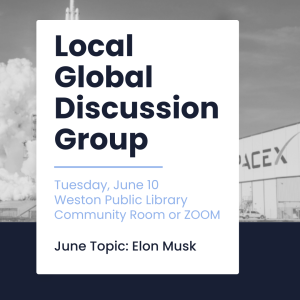 06/10/2025 | Local Global Discussion Group: Elon Musk | Weston Public ...