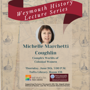 06/09/2022 | CANCELED - Weymouth History Lecture Series presents ...