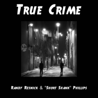 Jazz Album: True Crime by Randy Resnick