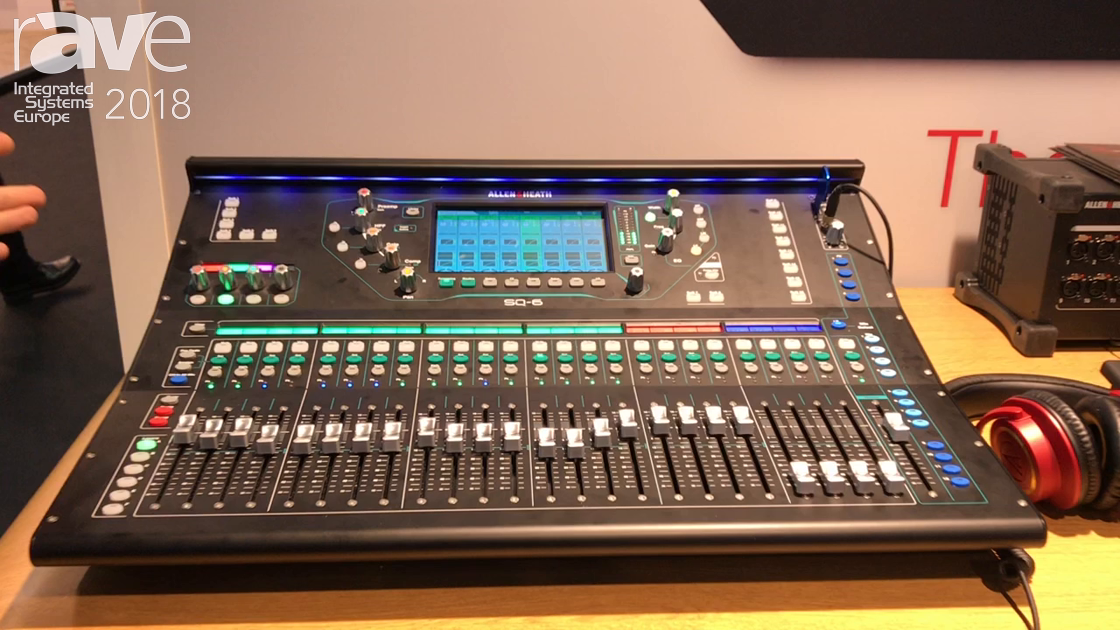 ISE 2018: Allen & Heath Showcases SQ Range of Digital Mixers – rAVe [PUBS]