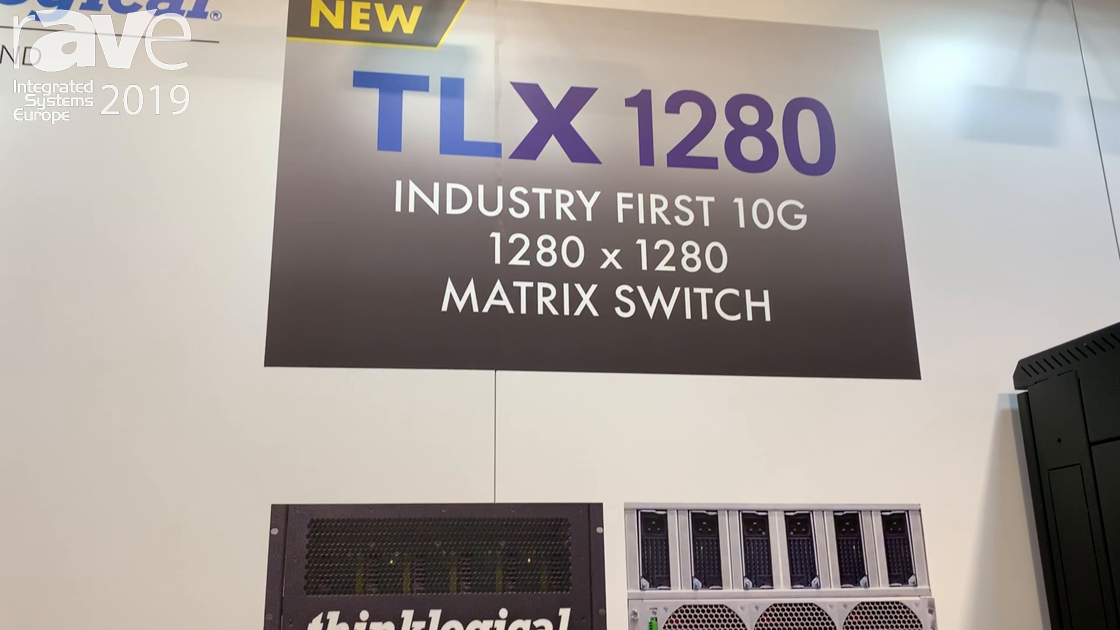ISE 2019: ThinkLogical Showcases the TLX 1280 Matrix Switch – rAVe [PUBS]