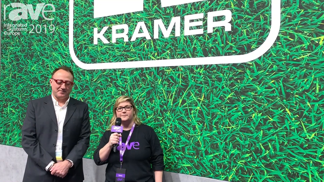 ISE 2019: Sara Abrons Talks to Kramer’s David Margolin About AV Over IT ...
