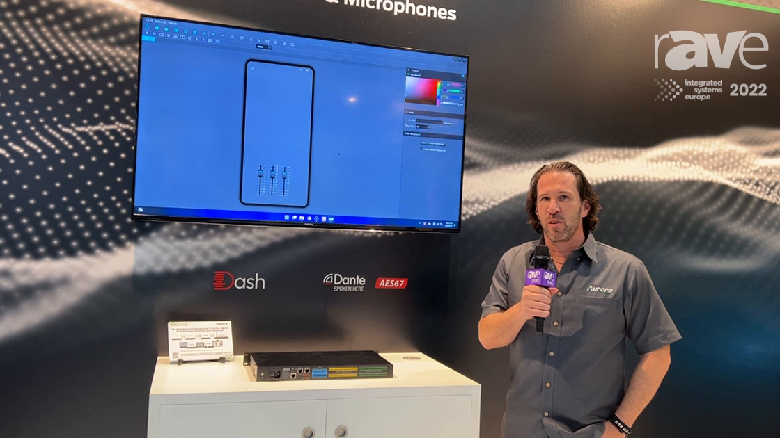 ISE 2022: Aurora Multimedia Explains DTX Series, Dante-Enabled Audio ...