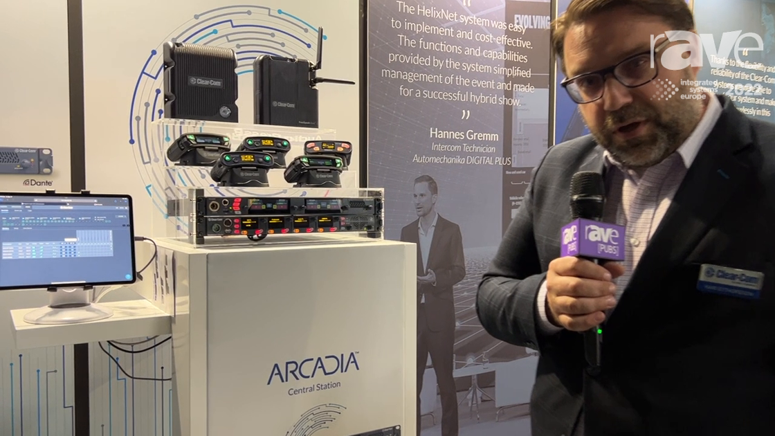 ISE 2022: Clear-Com Shows Arcadia Central Station IP Platform ...