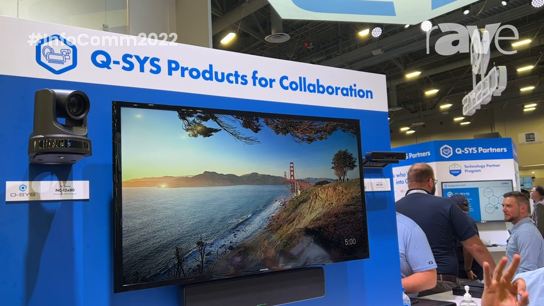 InfoComm 2022: QSC Tells rAVe About Q-SYS Collaboration Products ...