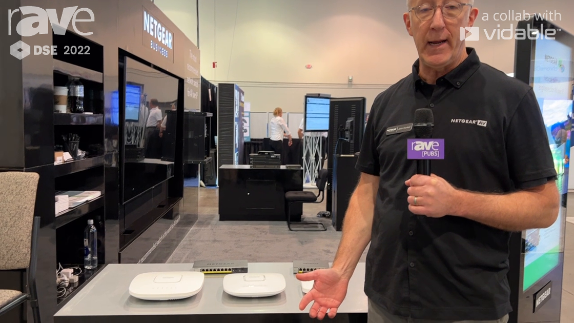 DSE 2022: NETGEAR Showcases Pro Wireless Access Points – rAVe [PUBS]
