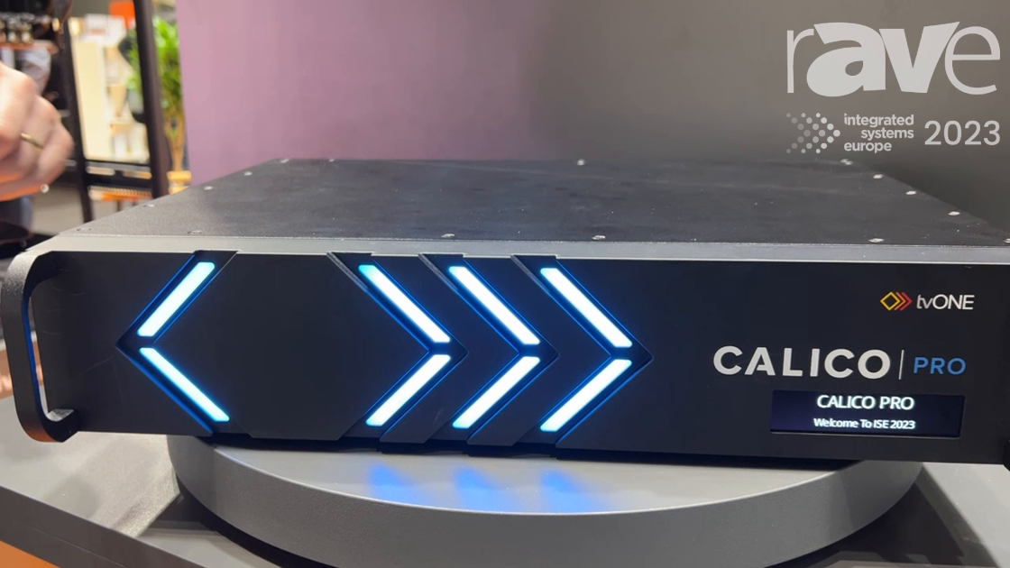 ISE 2023: tvONE Demonstrates CALICO PRO Fifth-Generation Video Wall ...