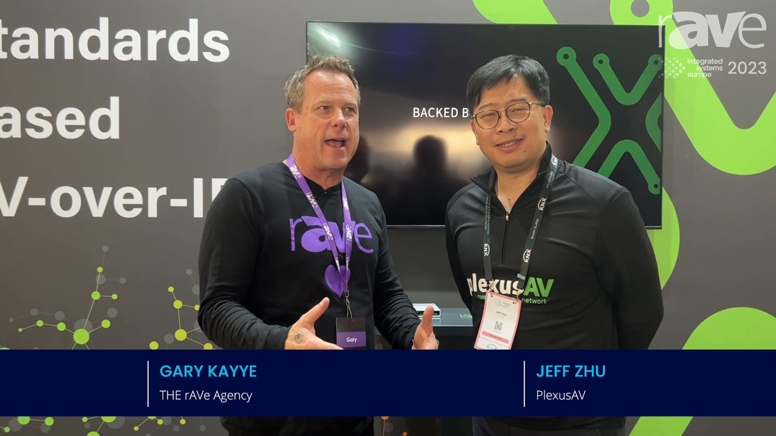 ISE 2023: Gary Kayye Interviews PlexusAV President Jeff Zhu About AV ...
