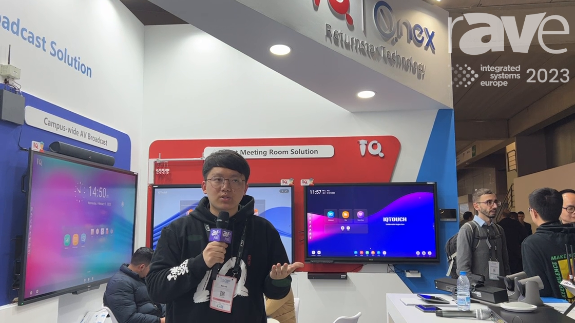 ISE 2023: Returnstar Interactive Technology Group Co., Ltd. Talks Campus-wide AV Broadcast ...