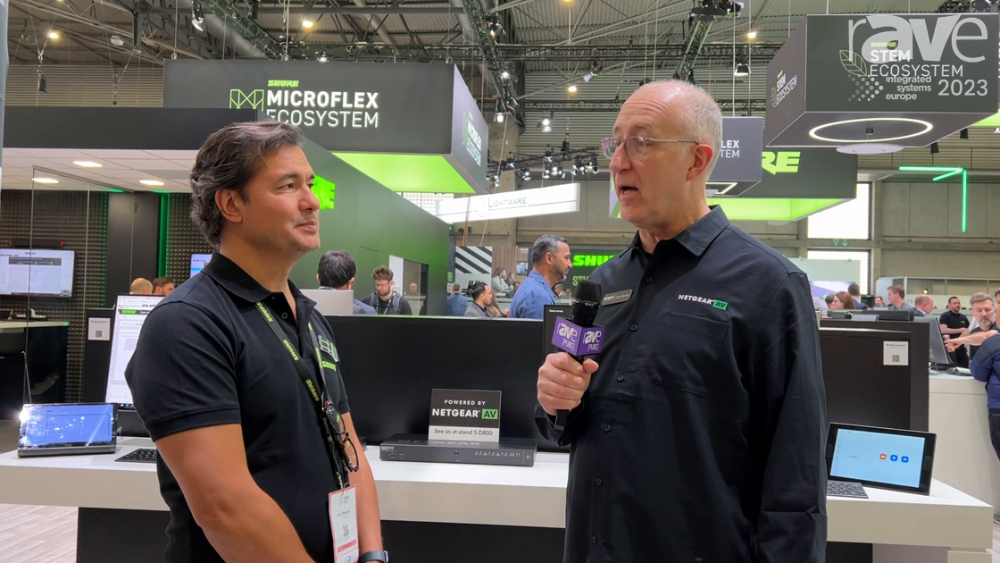 ISE 2023: John Henkel From NETGEAR Meets With Shure to Speak on the ...