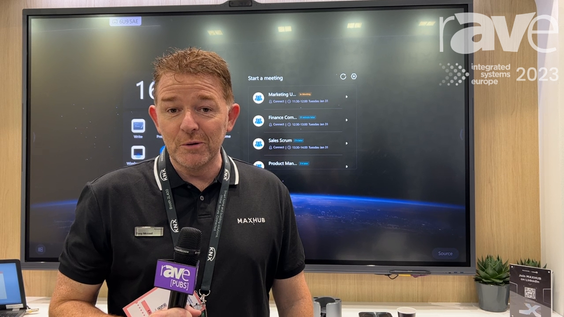 ISE 2023: MAXHUB Explains New All-in-One Collaboration Device and ...