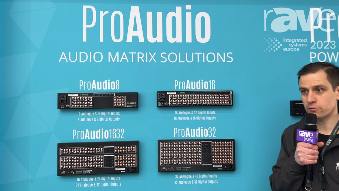 ISE 2023: Pulse-Eight Discusses ProAudio16 RS (Remote Source) Audio ...
