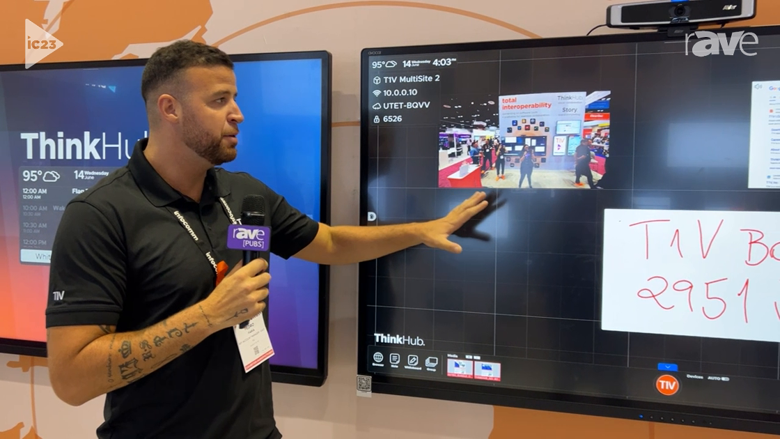 InfoComm 2023: T1V Demos ThinkHub MultiSite Add-On for Connecting ThinkHubs Across Many ...