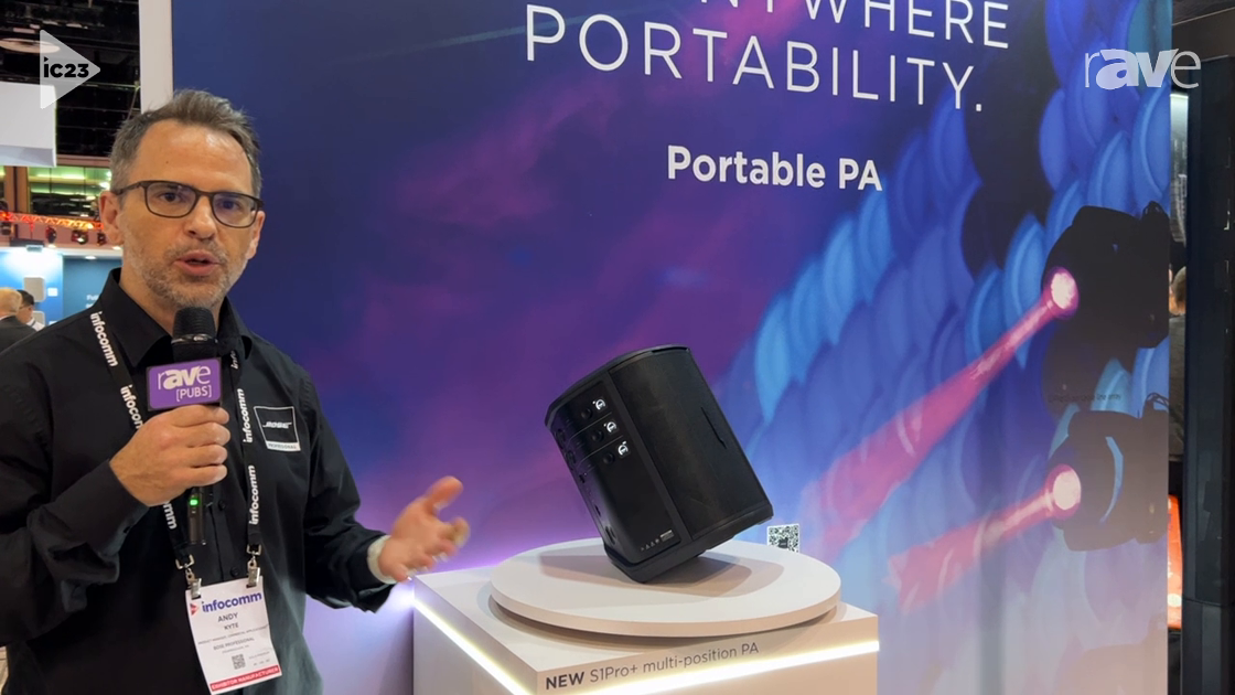 InfoComm 2023: Bose Professional Shows S1 Pro+ Multiposition Portable ...