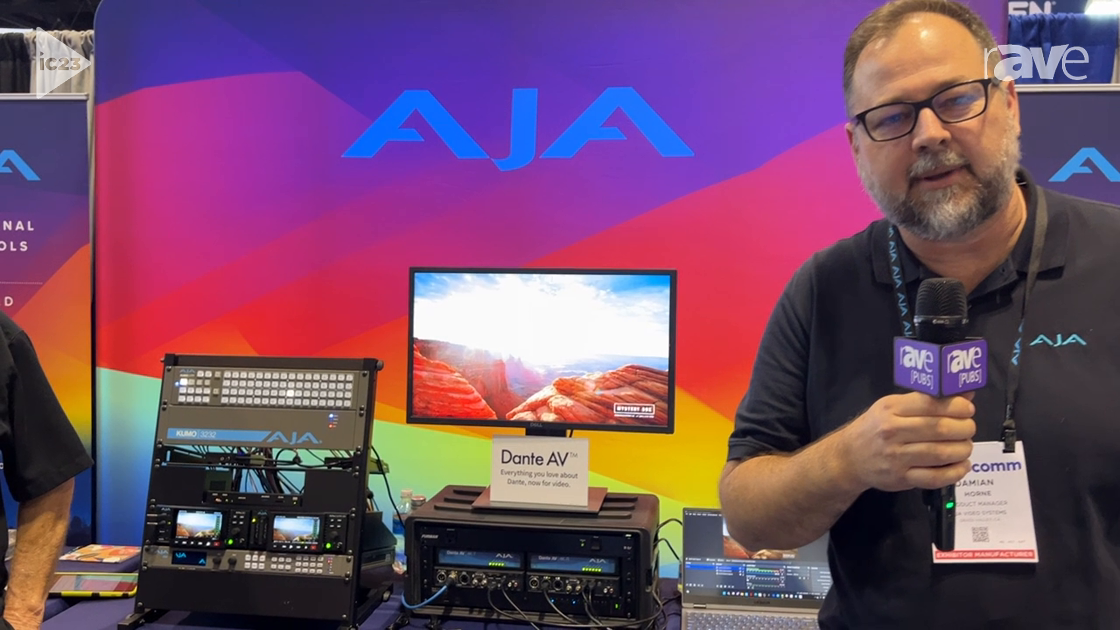 InfoComm 2023: AJA Video Systems Shows Off Dante AV 4k-T and 4k-R ...