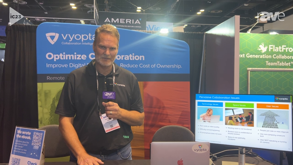 InfoComm 2023: Vyopta Gives Overview of Collaboration, Insights into Space, Tech and Users ...