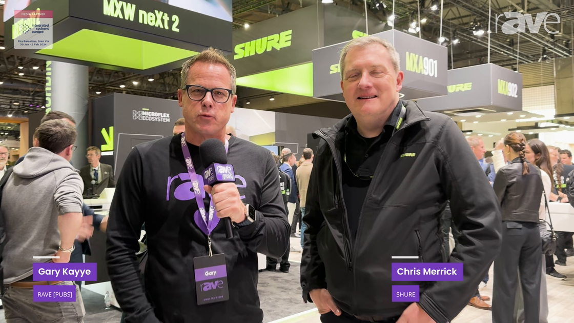 ISE 2024: Gary Kayye Gets a Booth Tour from Chris Merrick of Shure ...