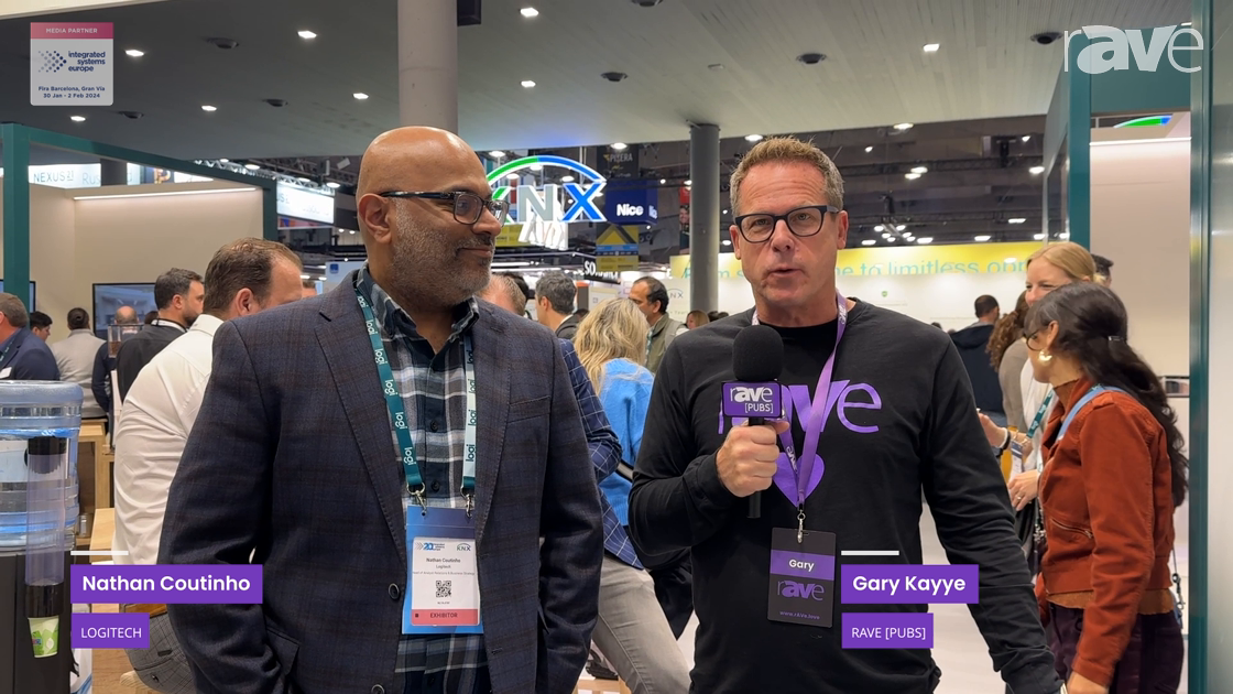 ISE 2024: Gary Kayye Interviews Logitech’s Nathan Coutinho About UC and ...