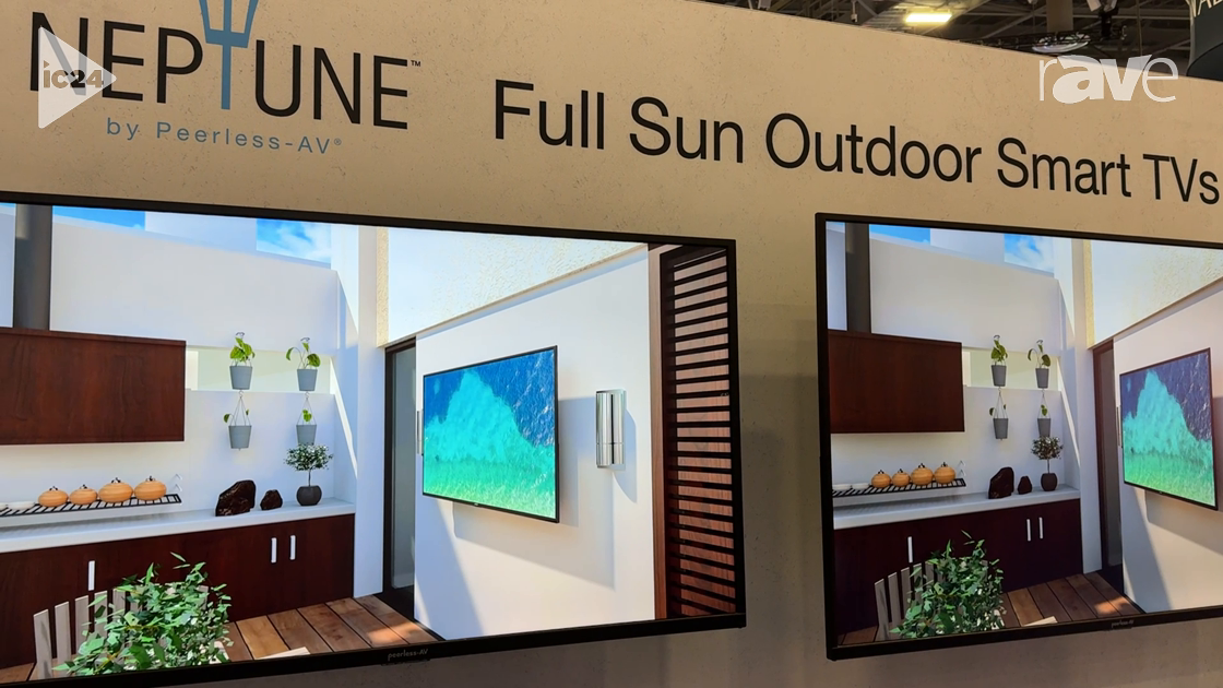 InfoComm 2024: Peerless-AV Shows Off NEPTUNE Full Sun Outdoor Smart TVs ...