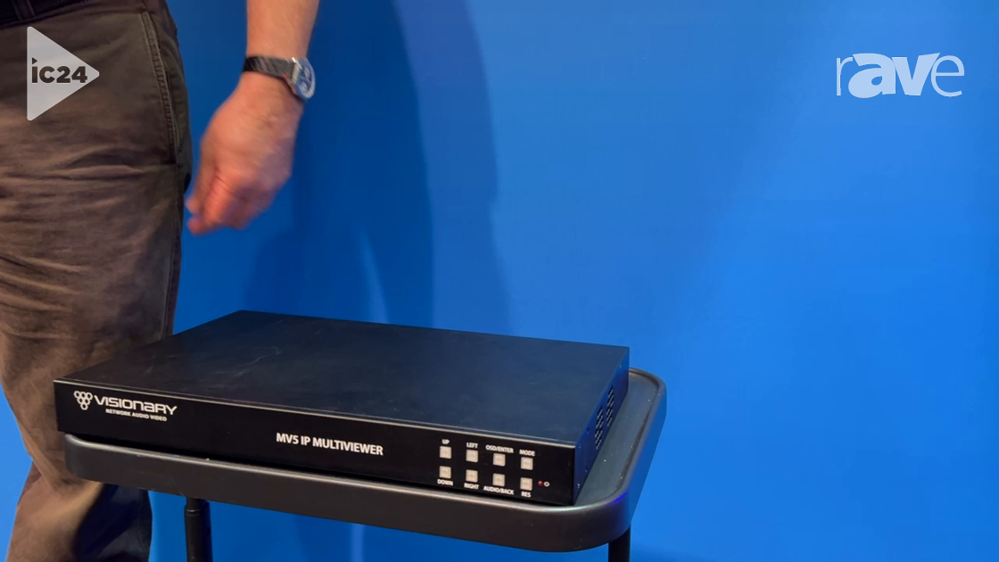 InfoComm 2024: Visionary Solutions Releases MV5 IP Multiviewer With 4K ...