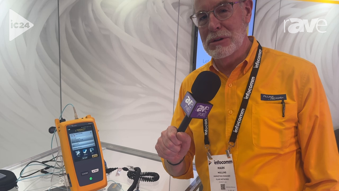 InfoComm 2024: FLUKE Networks Showcases OptiFiber Pro OTDR Tool for ...