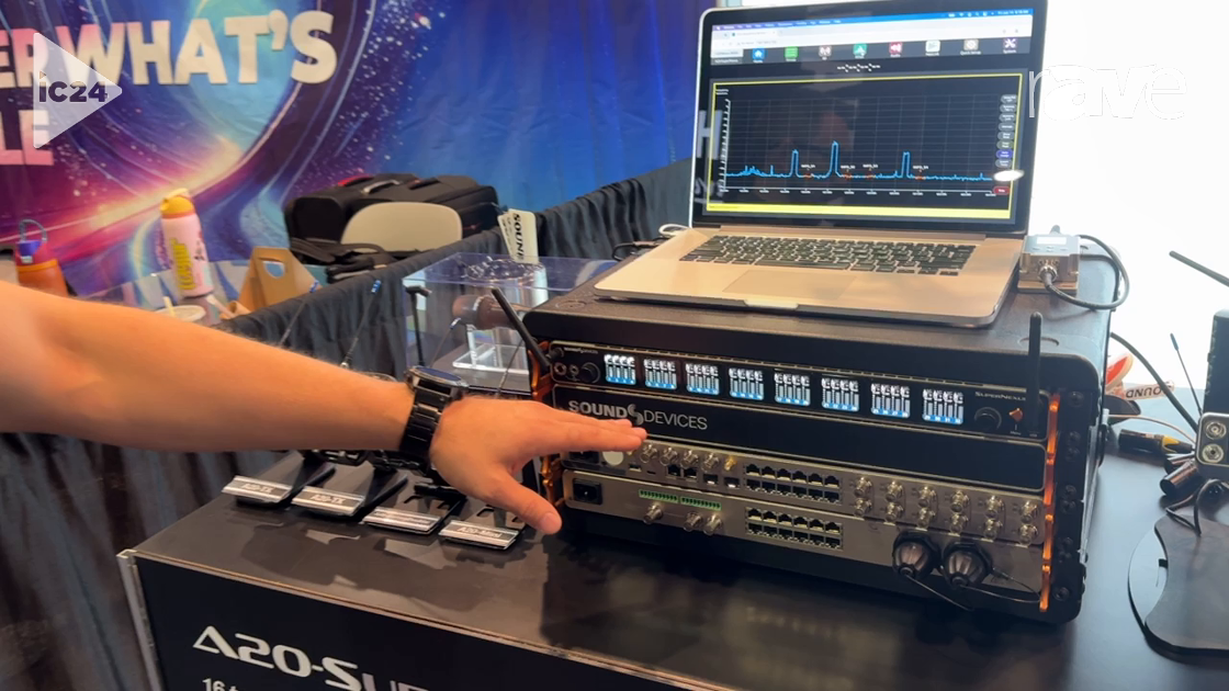 InfoComm 2024: Sound Devices Showcases A20 SuperNexus Wireless Microphone Receiver – rAVe [PUBS]