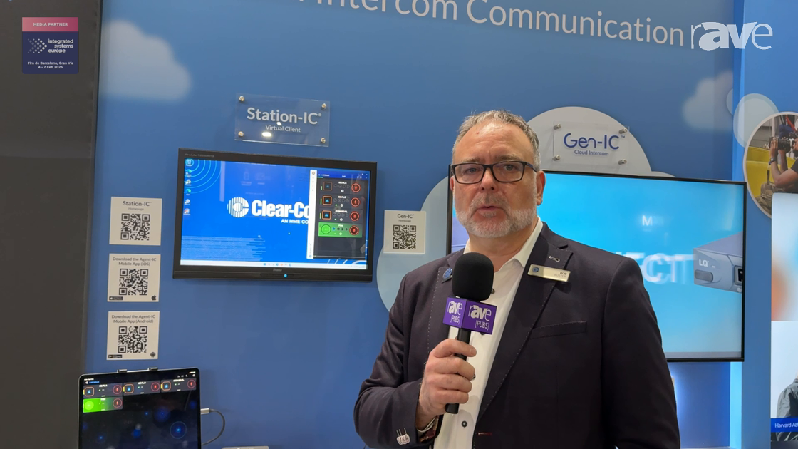 ISE 2025: Clear-Com Features Virtual Intercom Clients Station-IC, Agent-IC and Gen-IC – rAVe [PUBS]