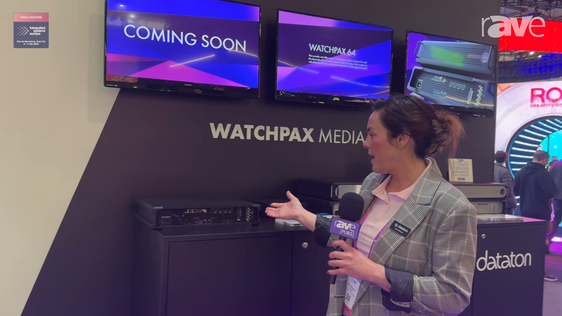 ISE 2025: Dataton Features WATCHPAX Series of Media Servers – rAVe [PUBS]