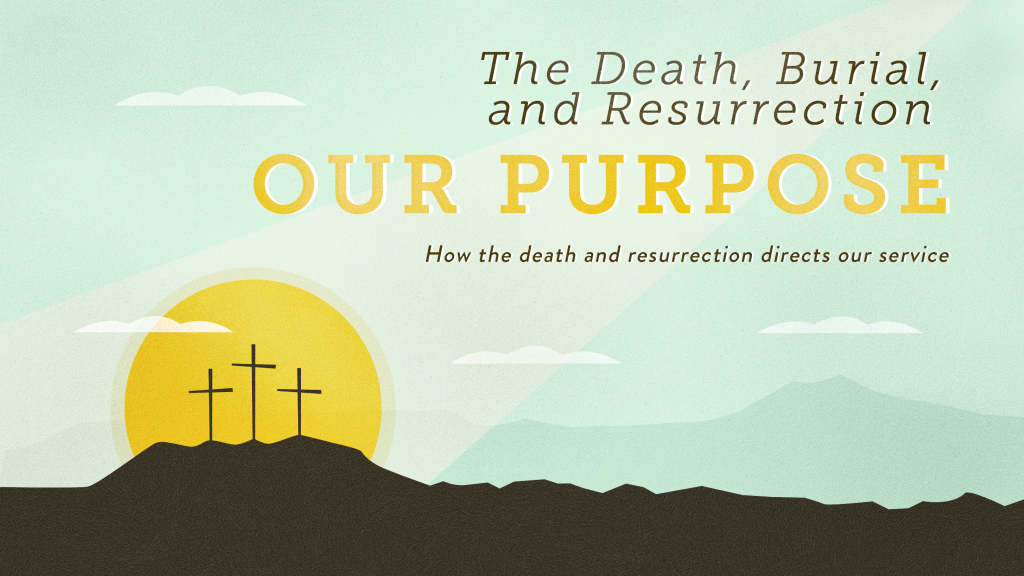 The Death, Burial, and Resurrection – Andrews Church of Christ
