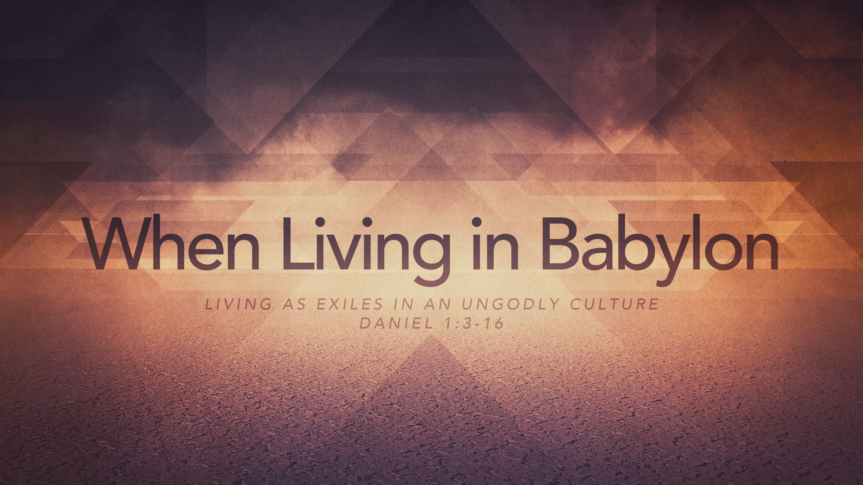 When Living in Babylon – Andrews Church of Christ