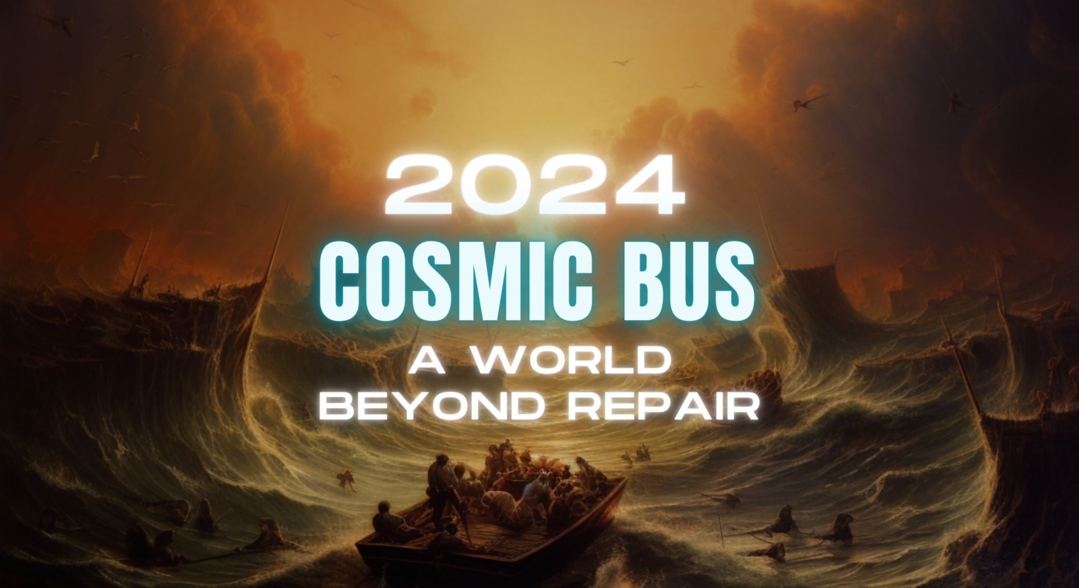 2024 - A WORLD BEYOND REPAIR [Cosmic Bus #2401] - angstoic.com
