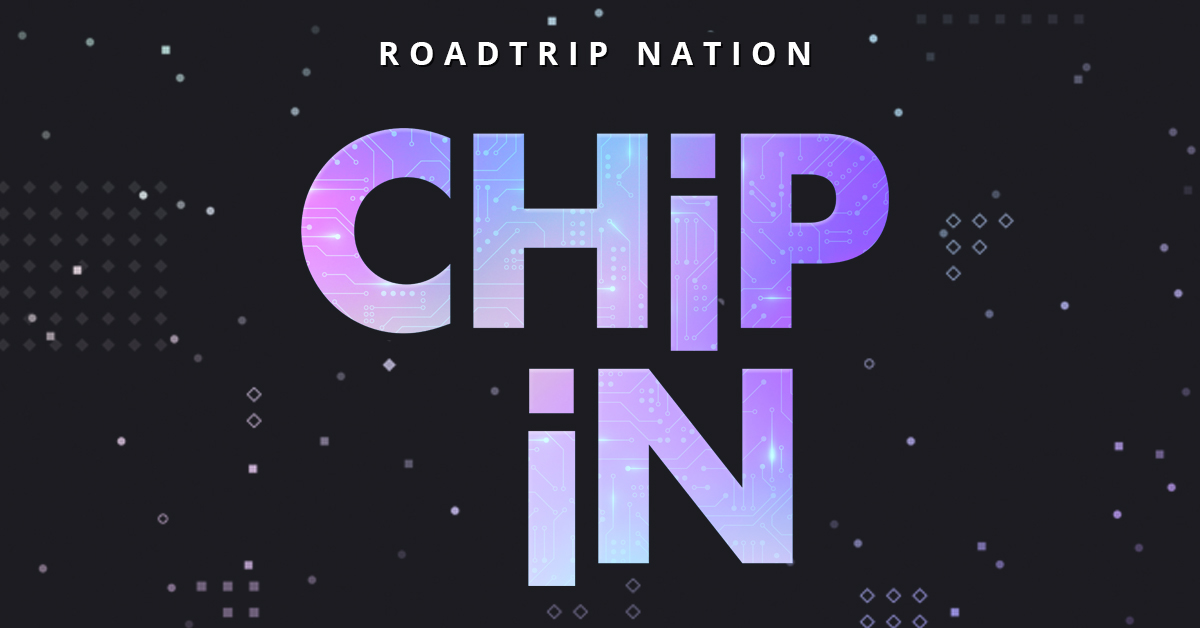 Chip In | Roadtrip Nation
