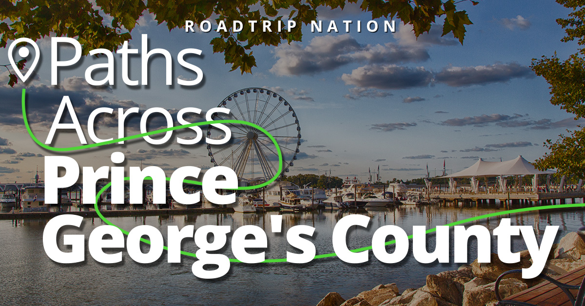 Paths Across Prince George's County | Roadtrip Nation