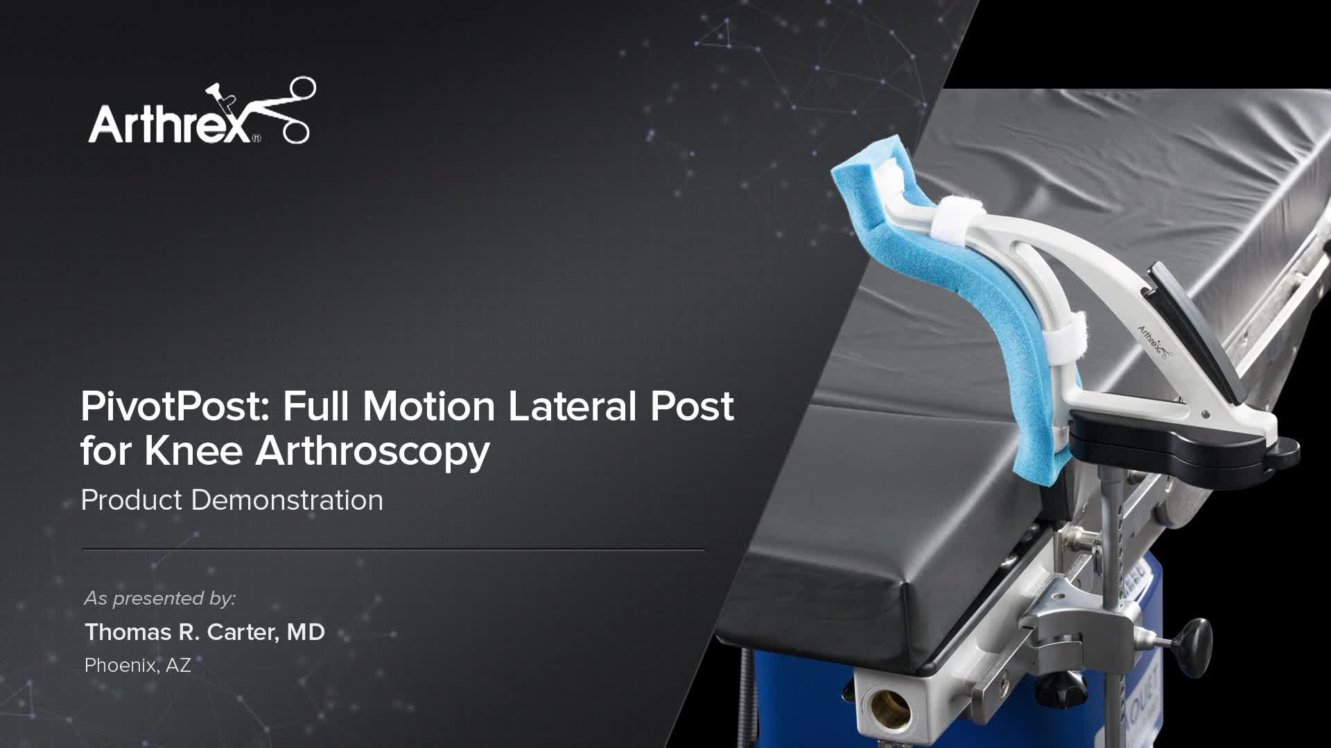 Arthrex - PivotPost Full Motion Lateral Post for Knee Arthroscopy
