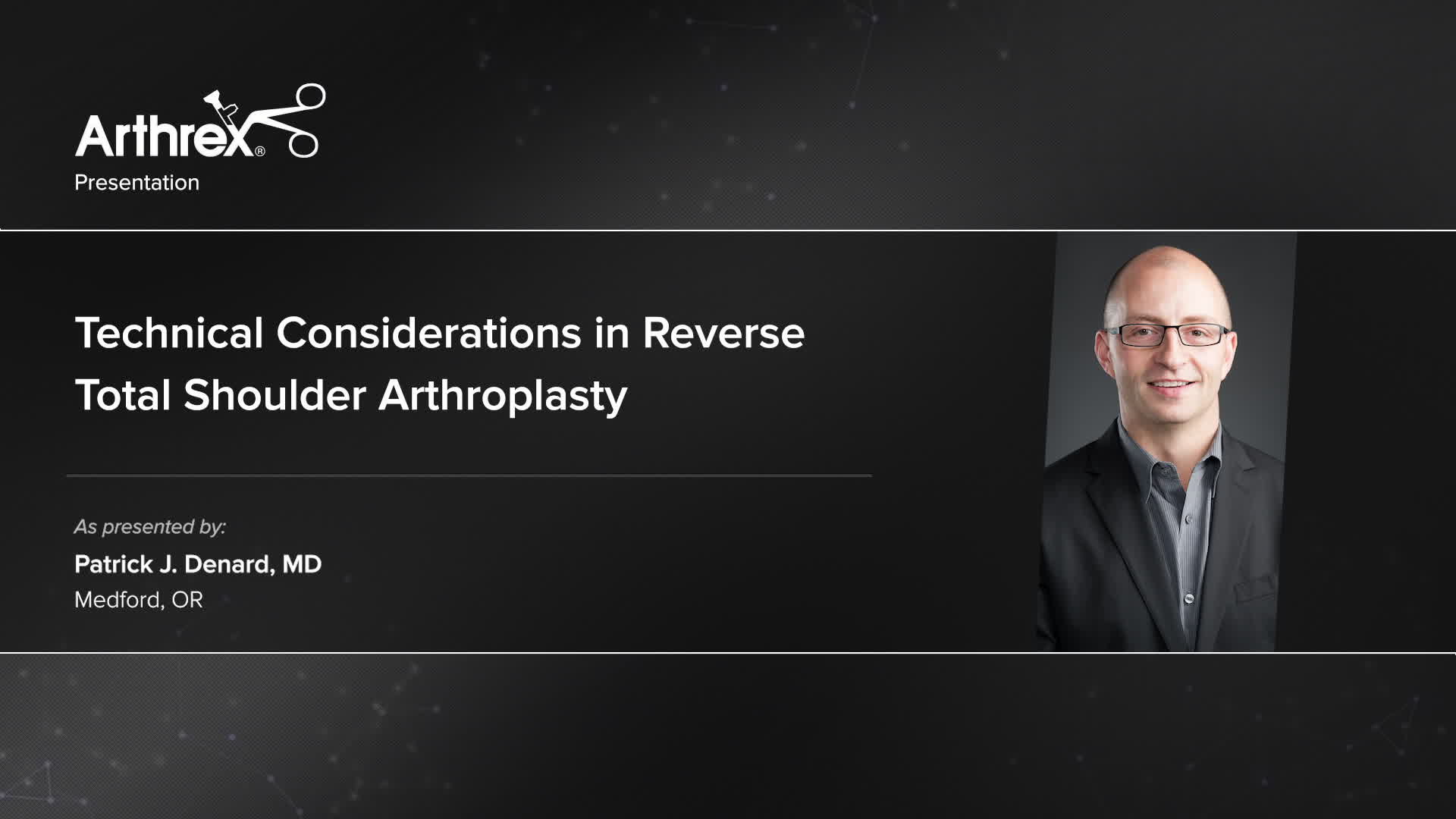 Arthrex - Technical Considerations in Reverse Total Shoulder Arthroplasty