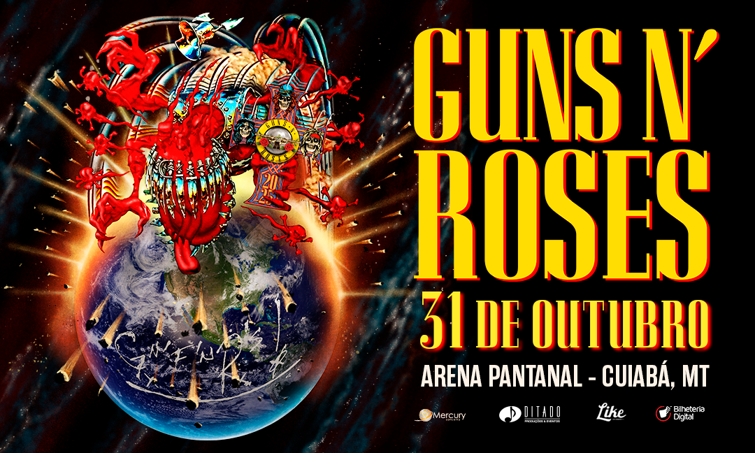 Bilheteria Digital | Ingressos Guns N Roses, CUIABA I 'Because What You Want and What You Get ...