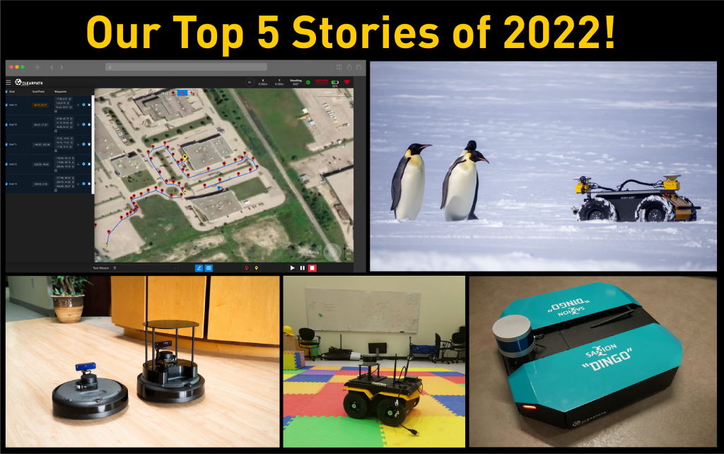 Our Top 5 Stories of 2022 - Clearpath Robotics